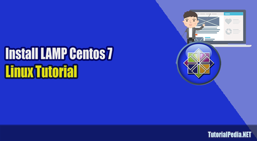 Panduan Cara Install LAMP di CentOS 7 - TutorialPedia