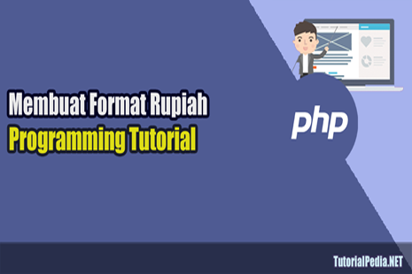 Membuat Format Rupiah dengan PHP - TutorialPedia
